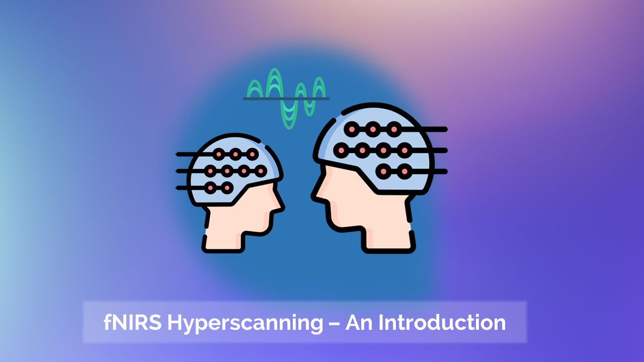 fNIRS Hyperscanning – An Introduction – Dr Pascal Vrticka (PhD, FHEA)