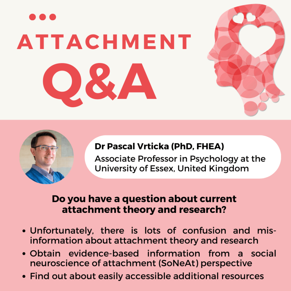 Attachment Q & A – Dr Pascal Vrticka (PhD, FHEA)